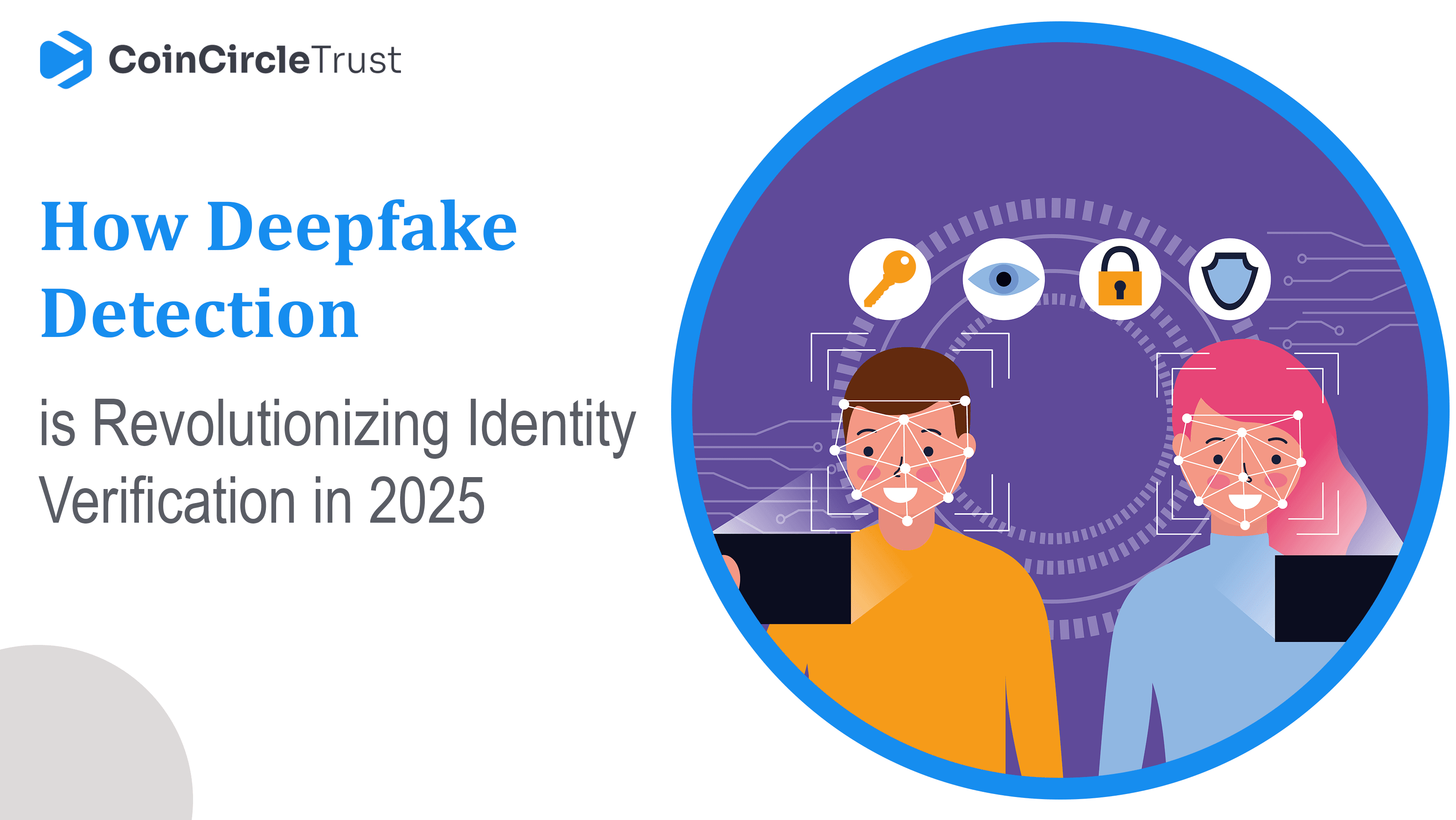 How Deepfake Detection is Revolutionizing Identity Verification in 2025